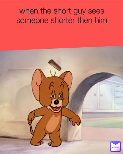Short Guy Meme