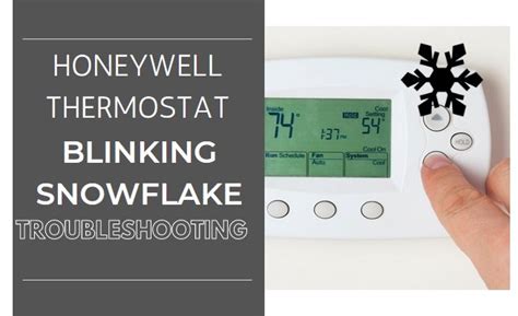 Honeywell Thermostat Blinking Snowflake Troubleshooting Info House Tips