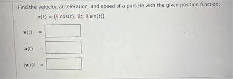 Solved Find The Velocity Acceleration And Speed Of A Chegg