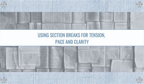 When To Use Section Breaks In Your Novel Mandawaller