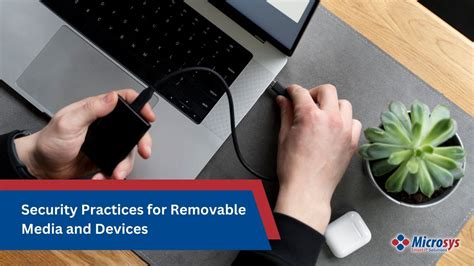 Security Practices For Removable Media And Devices
