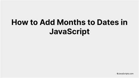 How To Add Months To Dates In Javascript
