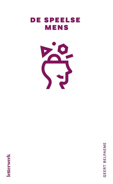 De Speelse Mens Geert Belpaeme Filosofie 9789464943559
