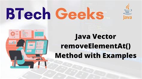 Java Vector Removeelementat Method With Examples Btech Geeks