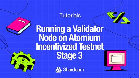 Tutorial Running A Validator Node On Atomium Incentivized Testnet
