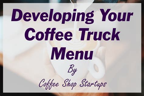 Coffee Truck Menu Ideas At Paul Caison Blog
