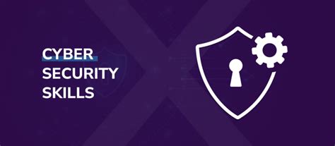 Top Cyber Security Skills You Need For An Exciting Career