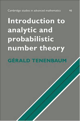 Introduction To Analytic And Probabilistic Number Theory Cambridge Studies In Advanced Introduction To Analytic And Probabilistic Number Theory Cambridge Studies In Advanced