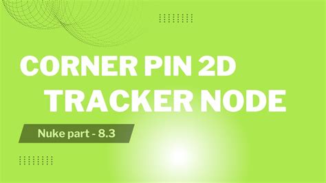 Nuke Part 83 Corner Pin 2d Tracker Node Youtube