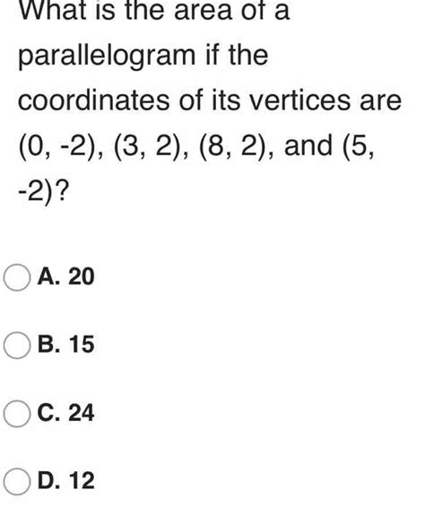 What Is The Area Of A Parallelogram If The Coordinates Of Its Vertices Are 0 2 3 2 8
