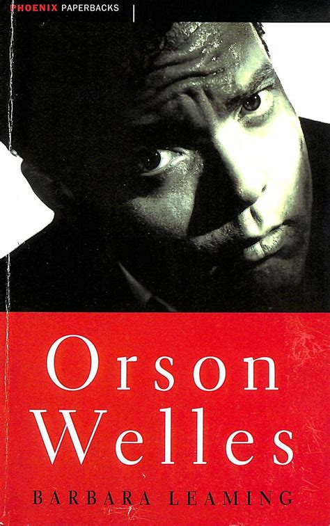 Orson Welles A Biography Barbara Leaming 9781857990928