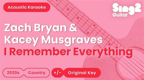 I Remember Everything Zach Bryan And Kacey Musgraves Chords Chordify