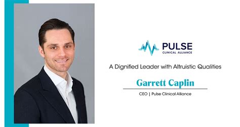 Garrett Caplin A Dignified Leader With Altruistic Qualities