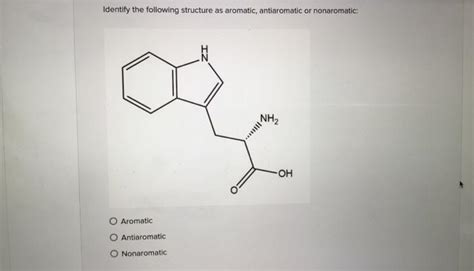 Solved Identify The Following Structure As Aromatic