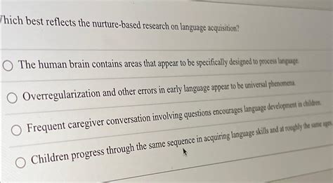 Solved Thich Best Reflects The Nurture Based Research On