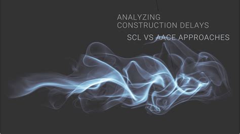 Comparing Scl And Aace Approaches To Delay Analysis In Construction