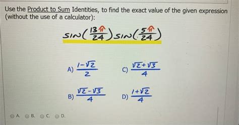 Solved Use The Product To Sum Identities To Find The Exact Value