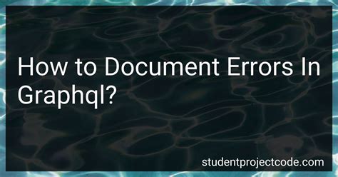 How To Document Errors In Graphql In 2024