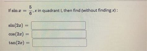 solved if sin x a xin quadrant i then find without