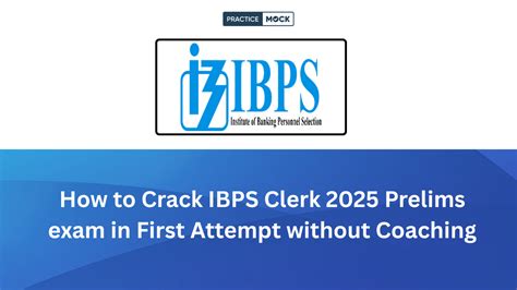 How To Crack Ibps Clerk 2025 Prelims Exam In First Attempt With Coaching