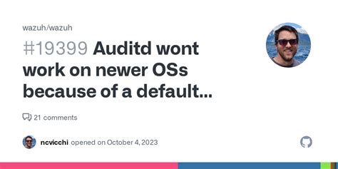 Auditd Wont Work On Newer Oss Because Of A Default Audit Rule A Nevertask · Issue 19399