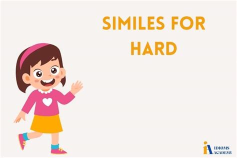 45 Similes For Hard Simile Meaning And Examples Idioms Academy