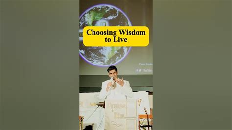 Choosing Wisdom To Live Dr Pradeep Stephen Youtube