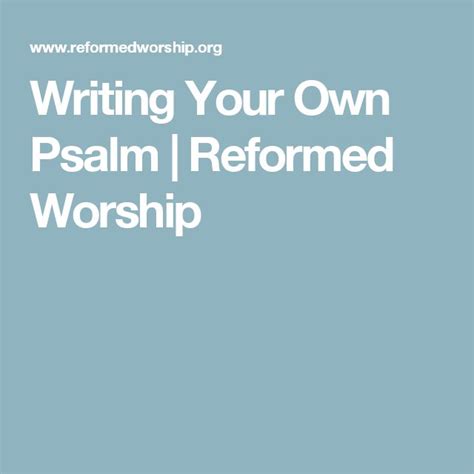 Writing Your Own Psalm Reformed Worship Psalms Writing How To Plan
