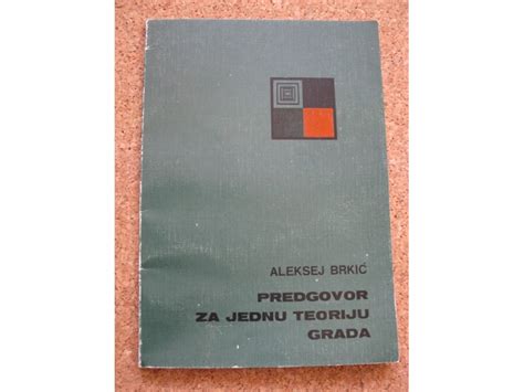 Predgovor Za Jednu Teoriju Grada Aleksej Brkić 64500729