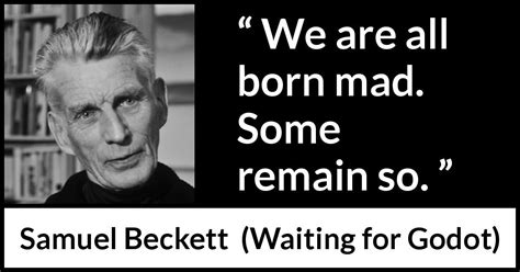 Samuel Beckett Quote About Madness From Waiting For Godot Literature