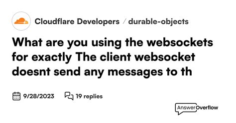 What Are You Using The Websockets For Exactly The Client Websocket Doesnt Send Any Messages To