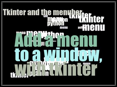 Python Tkinter Add A Menu To A Window Python Programming