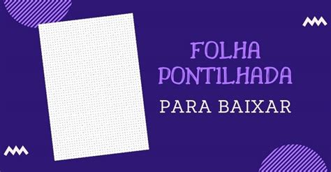 Folha Pontilhada Para Imprimir Em A4 E Pdf Artesanato Passo A Passo