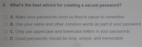 Whats The Best Advice Creating Secure Password A Make Your Passwords Short Theyre Easier To