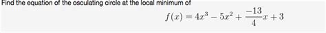 Solved Find The Equation Of The Osculating Circle At The