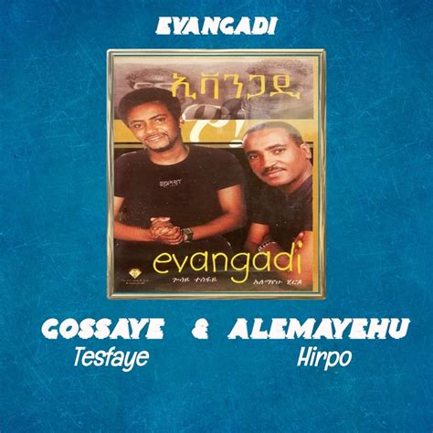 Sentune Chalku Gossaye Tesfaye Song Lyrics Music Videos And Concerts