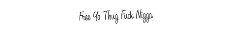 86 Free Yo Thug Fuck Nigga Name Signature Style Ideas Amazing Name
