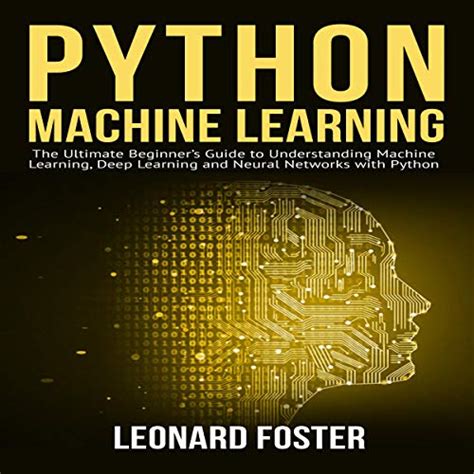 Amazon Python Machine Learning The Ultimate Beginners Guide To Understanding Machine