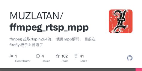 GitHub MUZLATAN ffmpeg rtsp mpp ffmpeg 拉取rtsp h 流 使用mpp解码 目前在firefly 板子上跑通了
