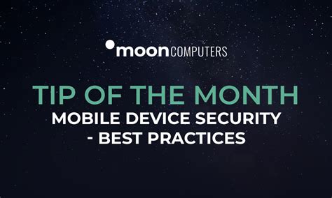 Tip Of The Month Mobile Device Security Best Practices Mooncomputers Northampton