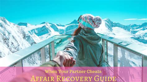 Affair Recovery Guide Part One My Partner Cheated Now What