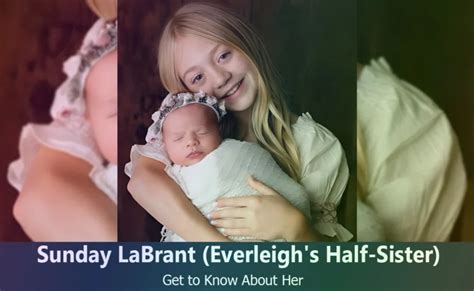 Everleigh Roses Half Sister Sunday Labrant Uncovering Her Life And Relationship