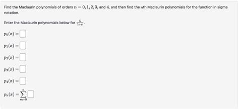 solved find the maclaurin polynomials of orders n 0 1 2 3