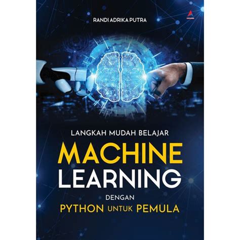 Jual Buku Langkah Mudah Belajar Machine Learning Dengan Python Untuk Pemula Jakarta Timur