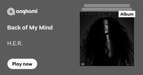 Back Of My Mind By Her Play On Anghami