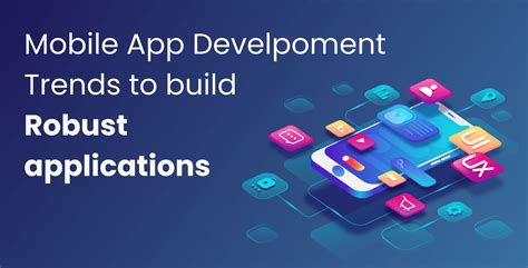 Top 4 Mobile App Development Trends That You Just Cant Miss