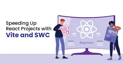 Enhance React Projects With Vite And Swc