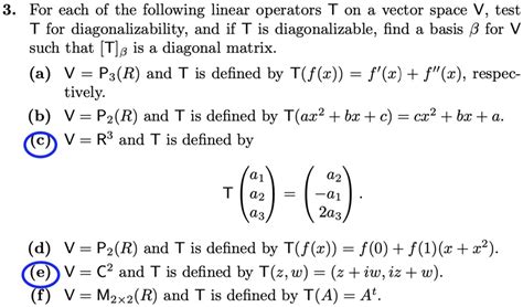 SOLVED For Each Of The Following Linear Operators T On A Vector Space V Test T For