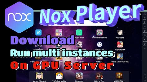 how to install nox player and run multiple nox player instances on gpu