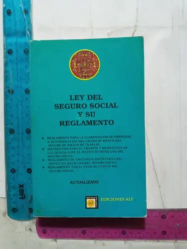 Ley Del Seguro Social Y Su Reglamento Ediciones Alf Mercadolibre